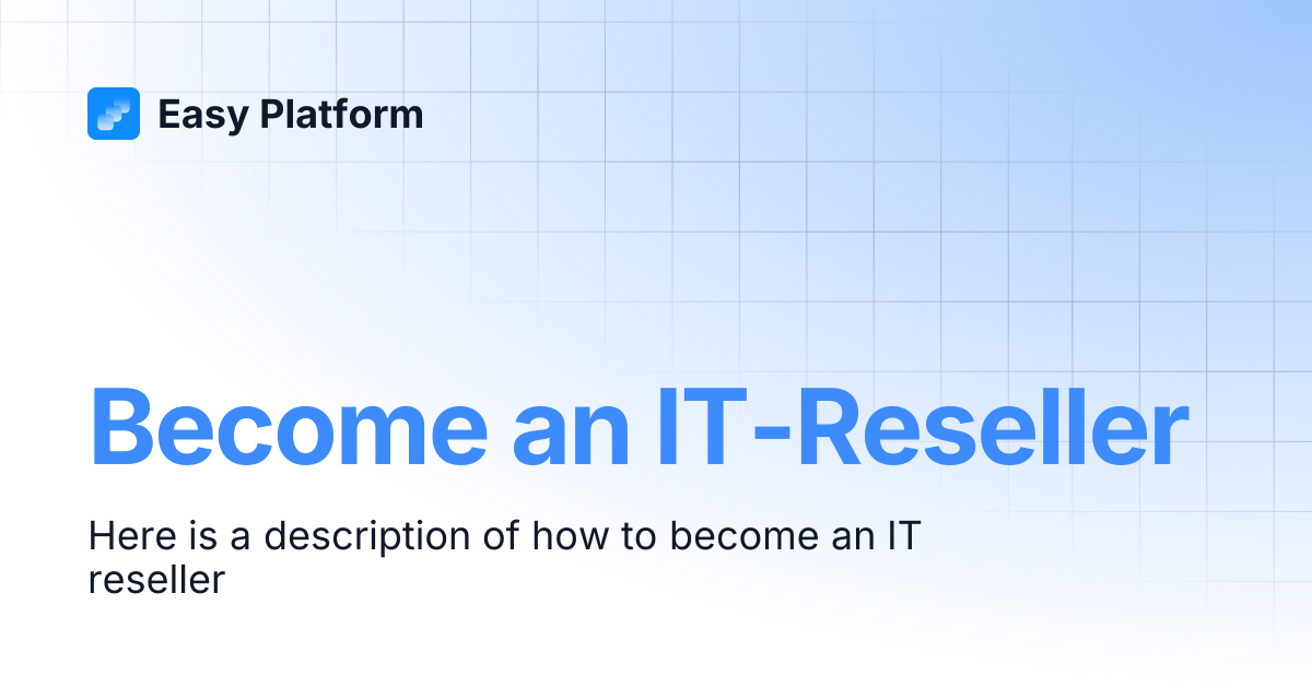 Become an IT-Reseller | Easy Platform