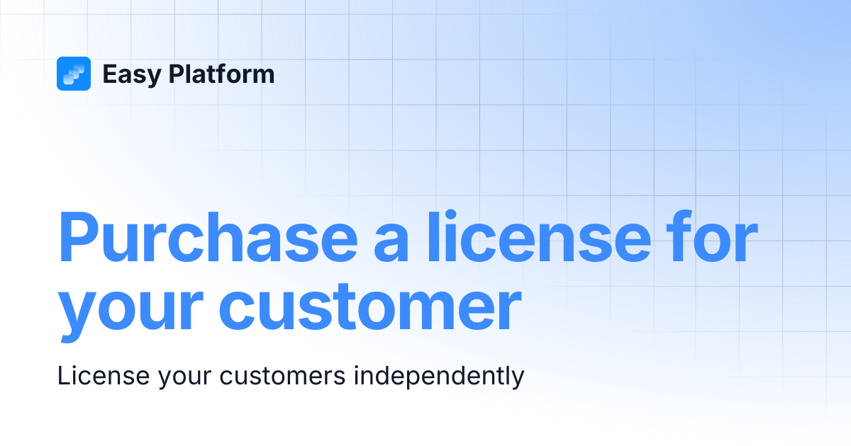 Purchase a license for your customer | Easy Platform